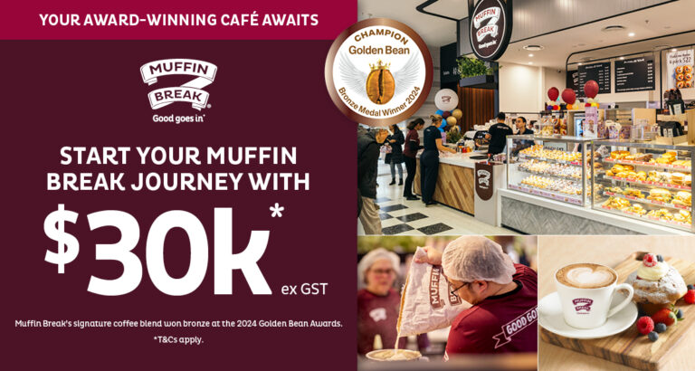 Sign up to purchase a new Muffin Break Franchise before 30th of June ...